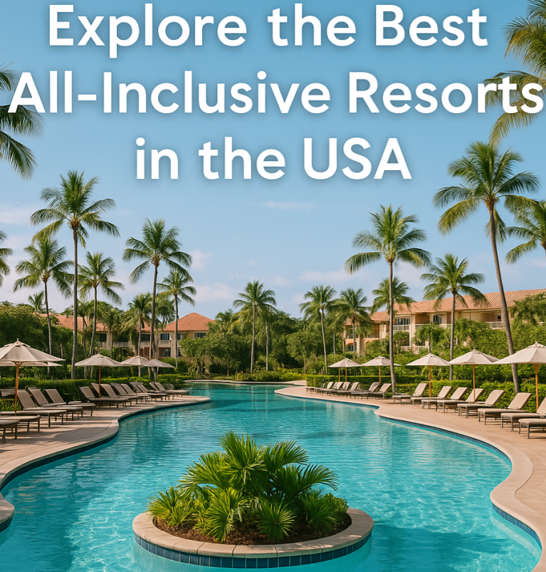 Explore the Best All-Inclusive Resorts in the USA